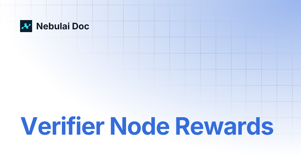 Verifier Node Rewards | Nebulai Doc