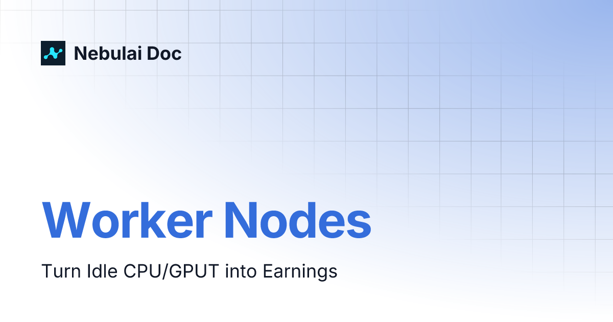 Worker Nodes | Nebulai Doc